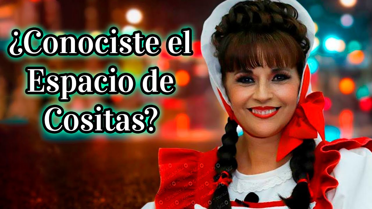 El espacio de Cositas Historia Nostálgica - YouTube