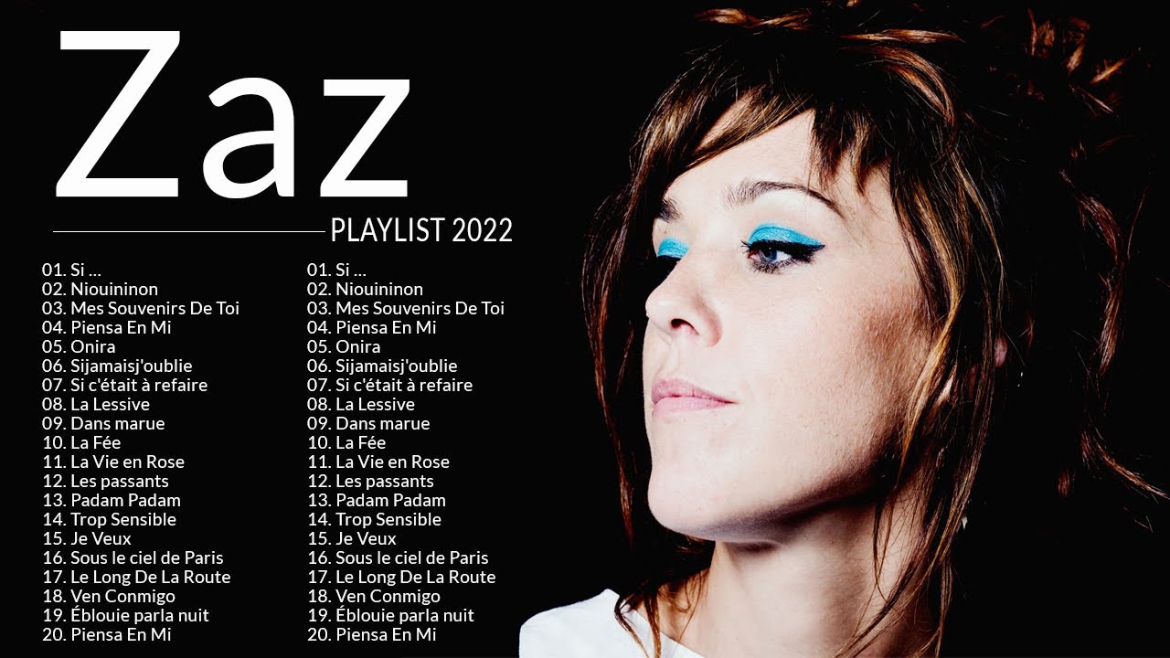 Zaz Plus Grands Succès 2022 - Zaz Greatest Hits Full Album - Zaz Album ...