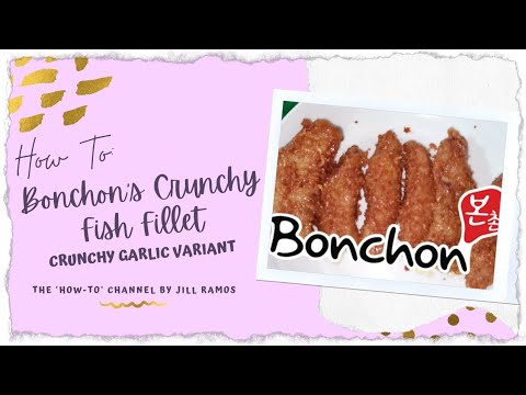 How To : Bonchon's Crispy Fish Fillet (Crunchy Garlic) | Ready to Cook ...