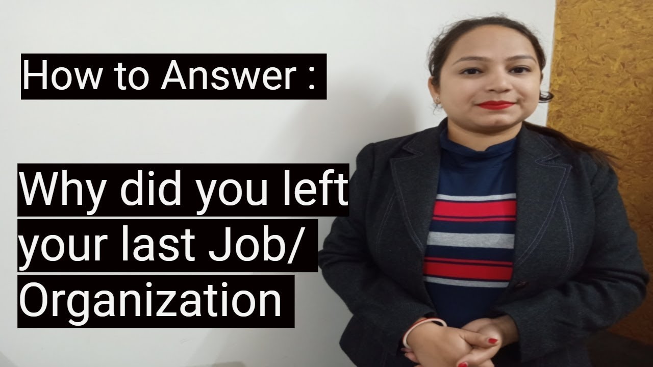 How To Answer Why Did You Left Your Last Company Job Organization how-to-answer-why-did-you-left-your-last-company-job-organization