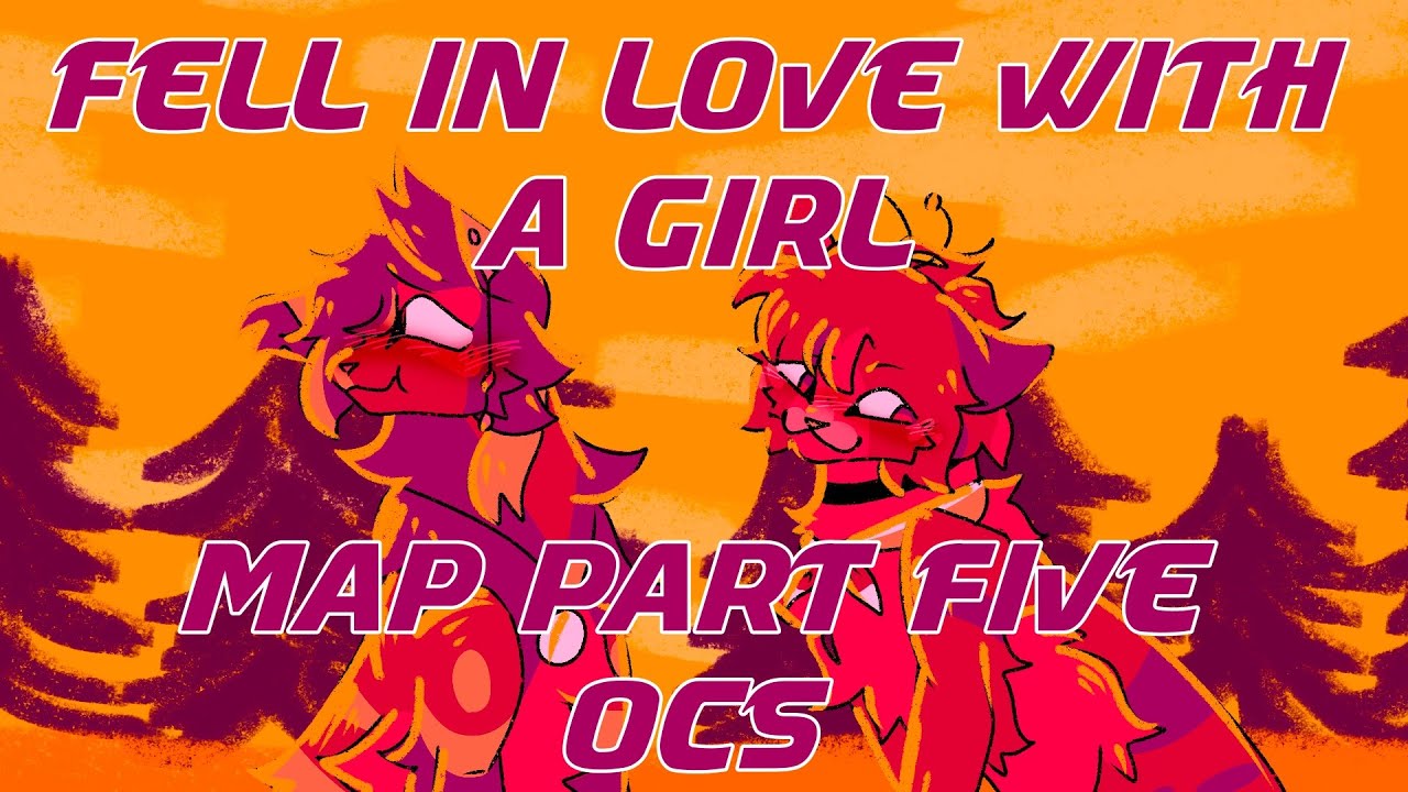 Fell In Love With A Girl WLW Shipping MAP Part 5 (OCs) - YouTube