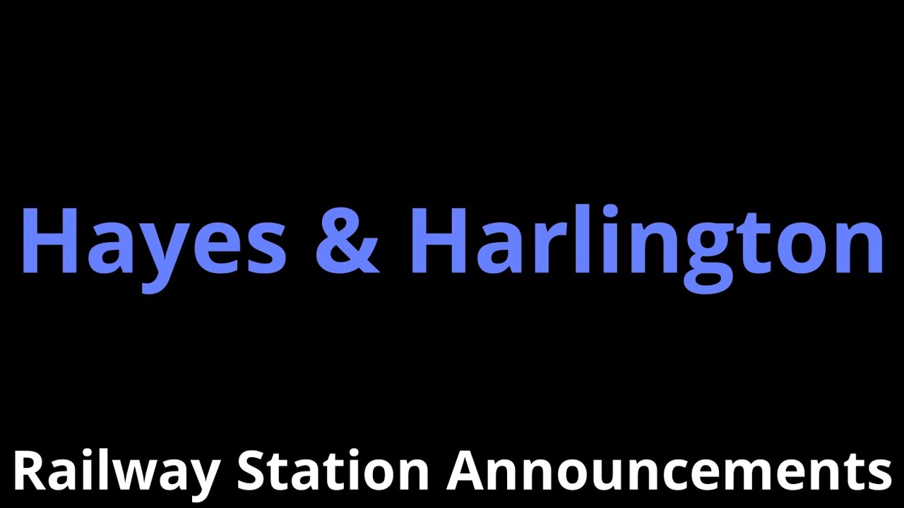 Hayes & Harlington Railway Station Announcements - YouTube