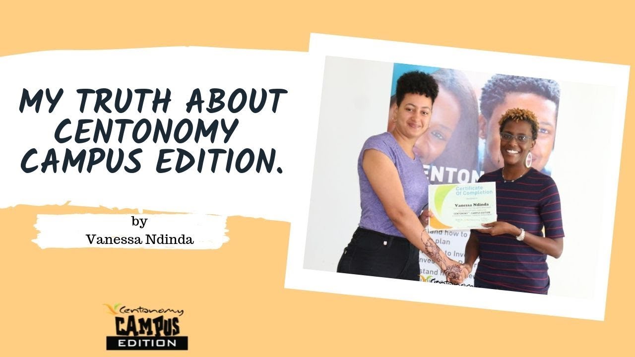 My Truth about Centonomy Campus Edition ~ Vanessa Ndinda - YouTube