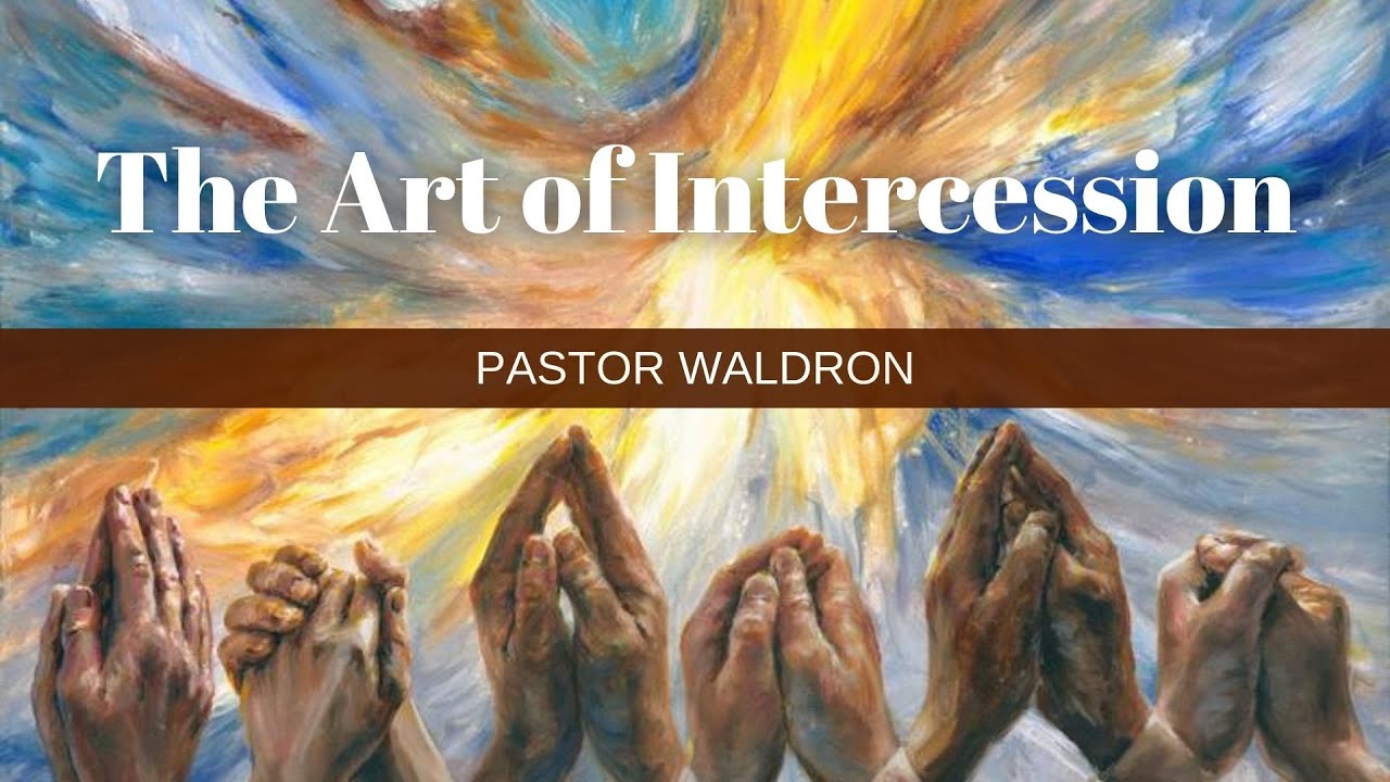The Art of Intercession l Pastor Steve Waldron - YouTube