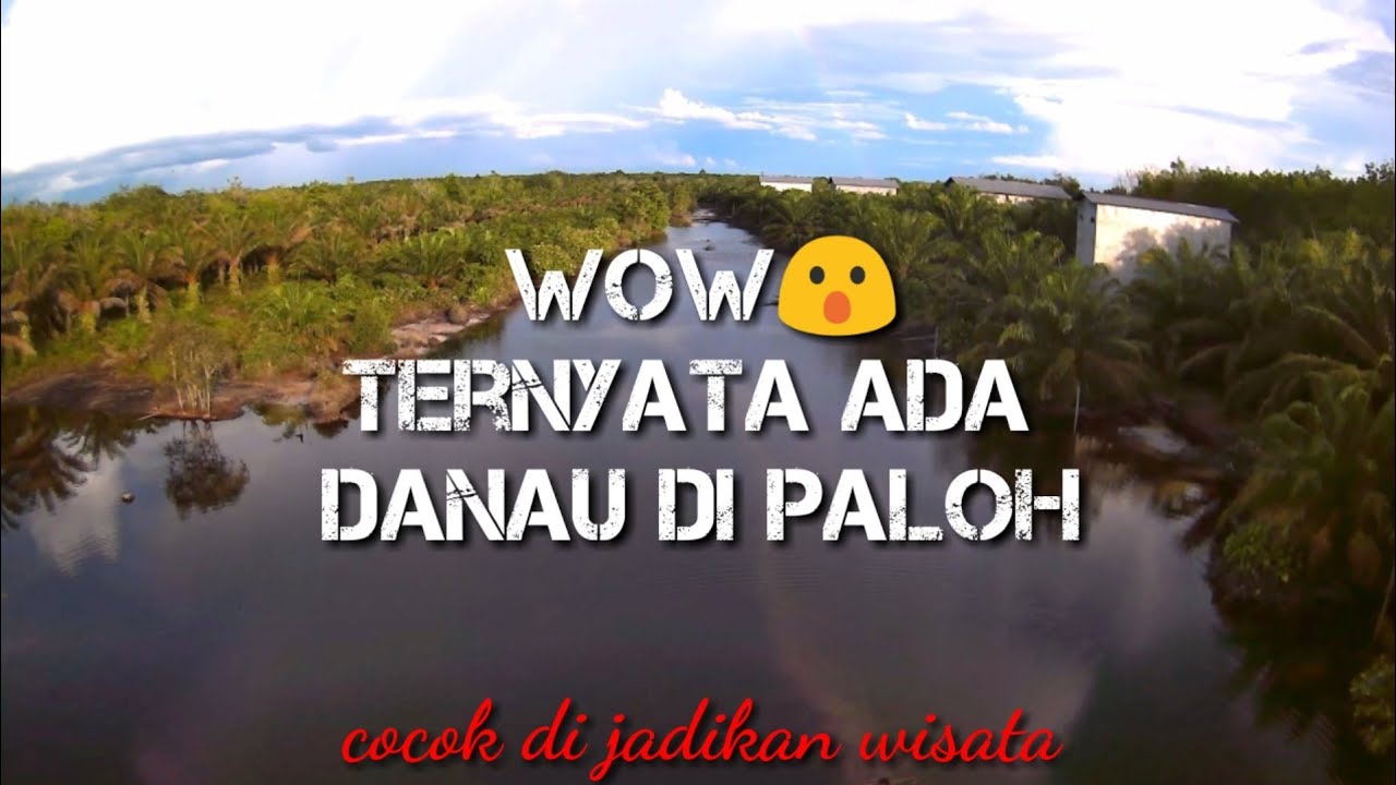 Danau yang tersembunyi di Paloh vlog drone - YouTube