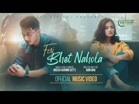 FERI BHET NA HOLA || Rikesh Gurung Key's | Sandhya KC | Nirajan Pradhan | MUSIC VIDEO