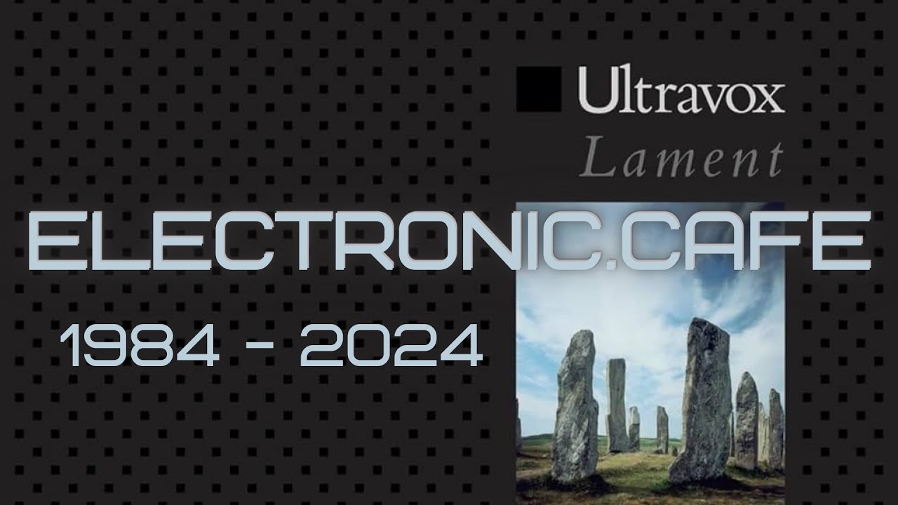 ULTRAVOX: LAMENT - Album Review at 40 #80ssynth #80smusic Midge Ure ...