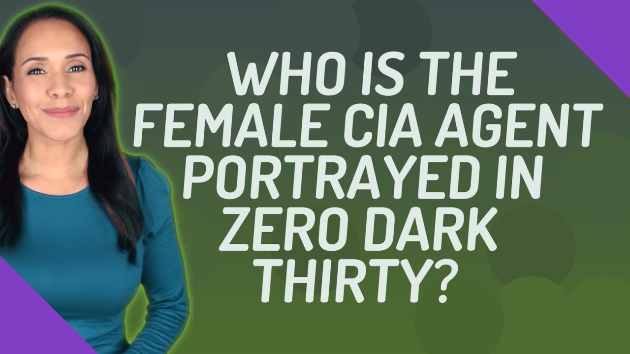 Who is the female CIA agent portrayed in Zero Dark Thirty? - YouTube