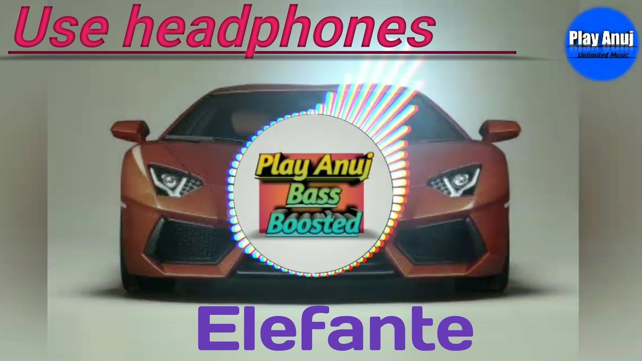 Elefante (Bass boosted) El Tiger ft. Neha Khankriyal | play Anuj | full ...