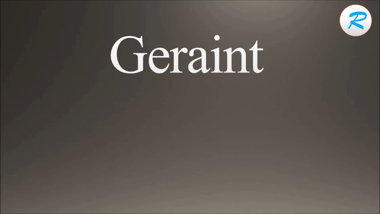 How to pronounce Geraint - YouTube