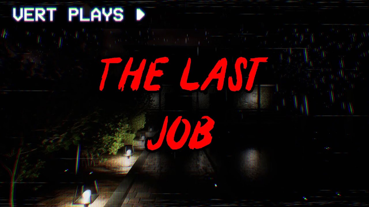 vert plays… The Last Job │ Crime and punishment - YouTube