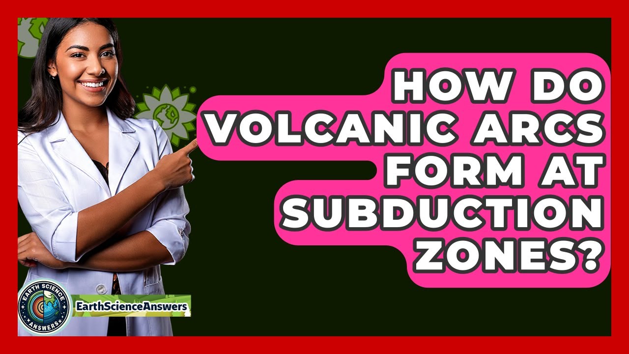 How Do Volcanic Arcs Form At Subduction Zones? - Earth Science Answers ...