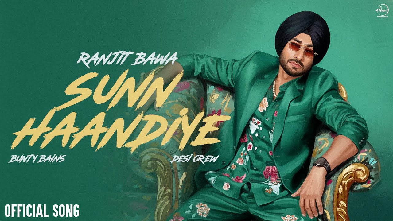Sunn Haandiye (Official Song) | Ranjit Bawa | Desi Crew | Bunty Bains ...
