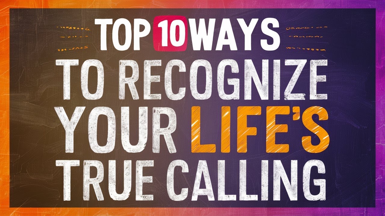 Top 10 Ways to Recognize Your Life’s True Calling - YouTube