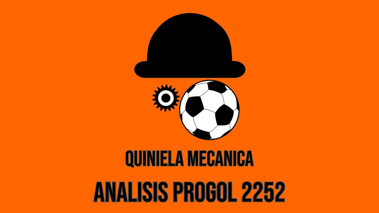 Quiniela Mecánica Presenta: Análisis Progol 2252 - YouTube