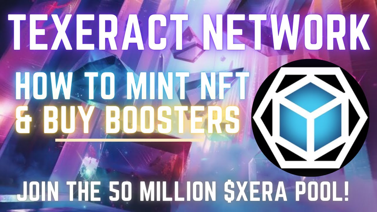 Texeract Network | How to Create your NFT, Buy XP Boosters & Join the ...