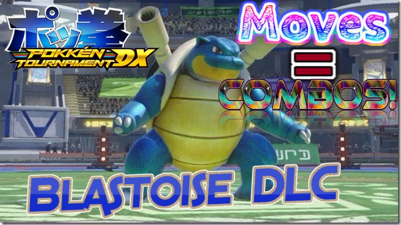 NEW DLC!!! BLASTOISE MOVES + COMBOS!!! - Pokken Tournament DX - YouTube