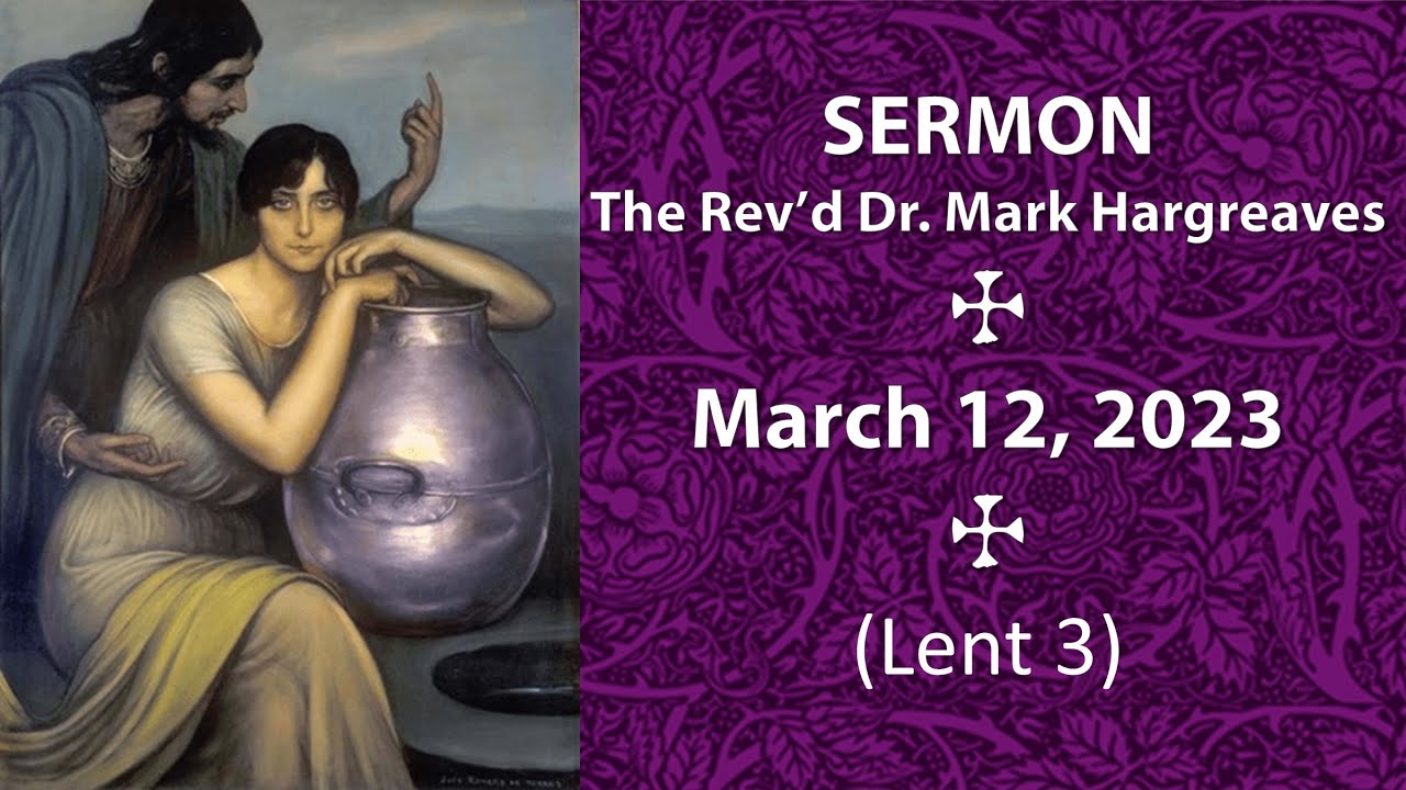 Sermon by The Rev'd Mark Hargreaves Sunday, March 12, 2023 - YouTube