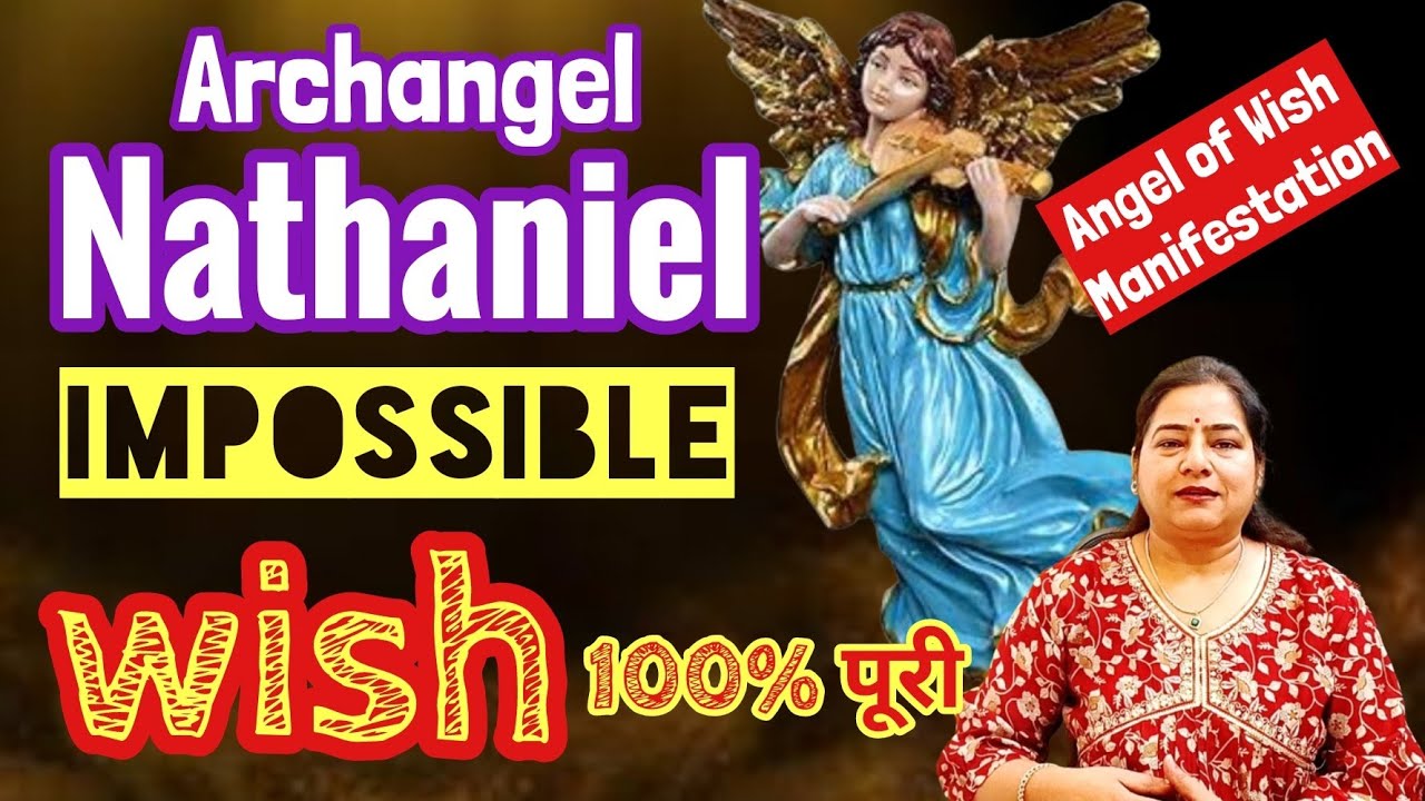 Archangel Nathaniel; Angel of Wish Manifestation l How to Manifest anything you want - YouTube