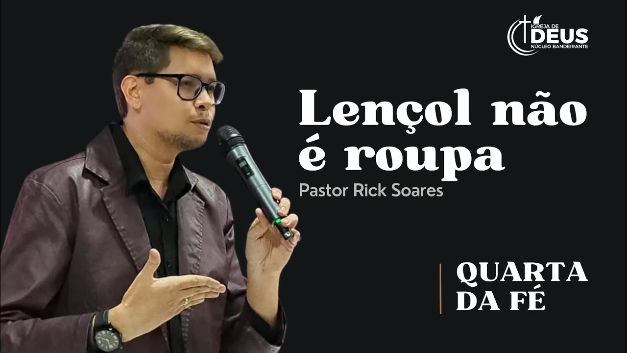 Lençol Não é Roupa | IDBNB | 09 Abr. de 2025 | Pastor Rick Soares - YouTube