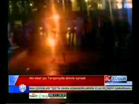 Akrobat qız Tarqovıyda alovla oynadı