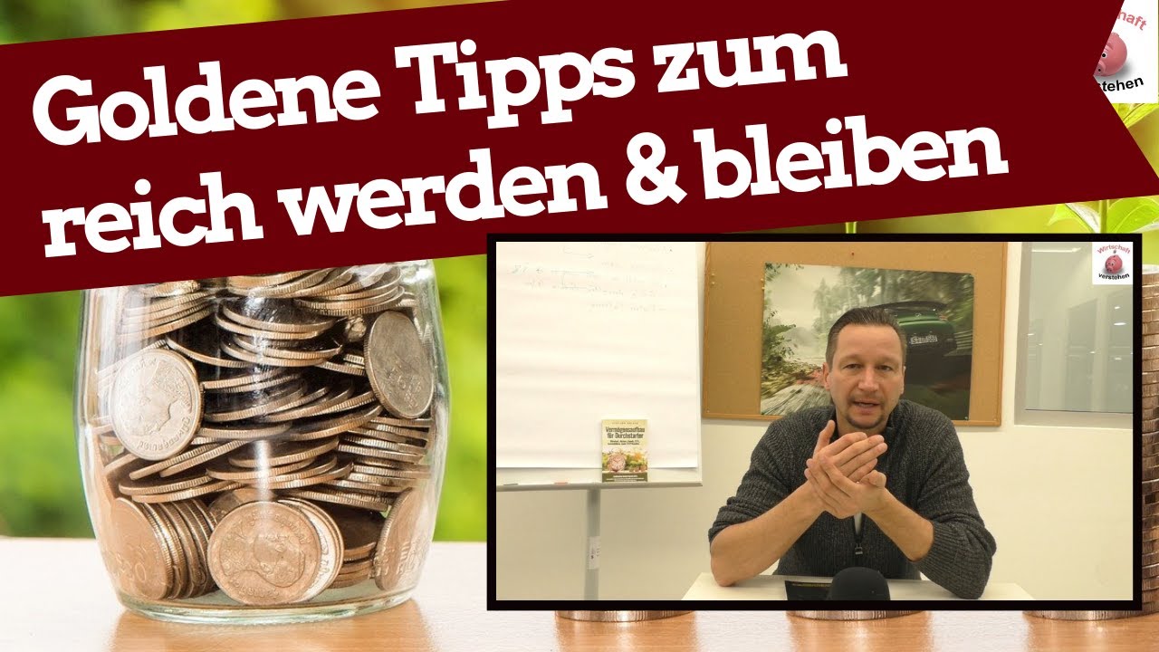 Goldene Tipps zum reich werden & reich bleiben - YouTube