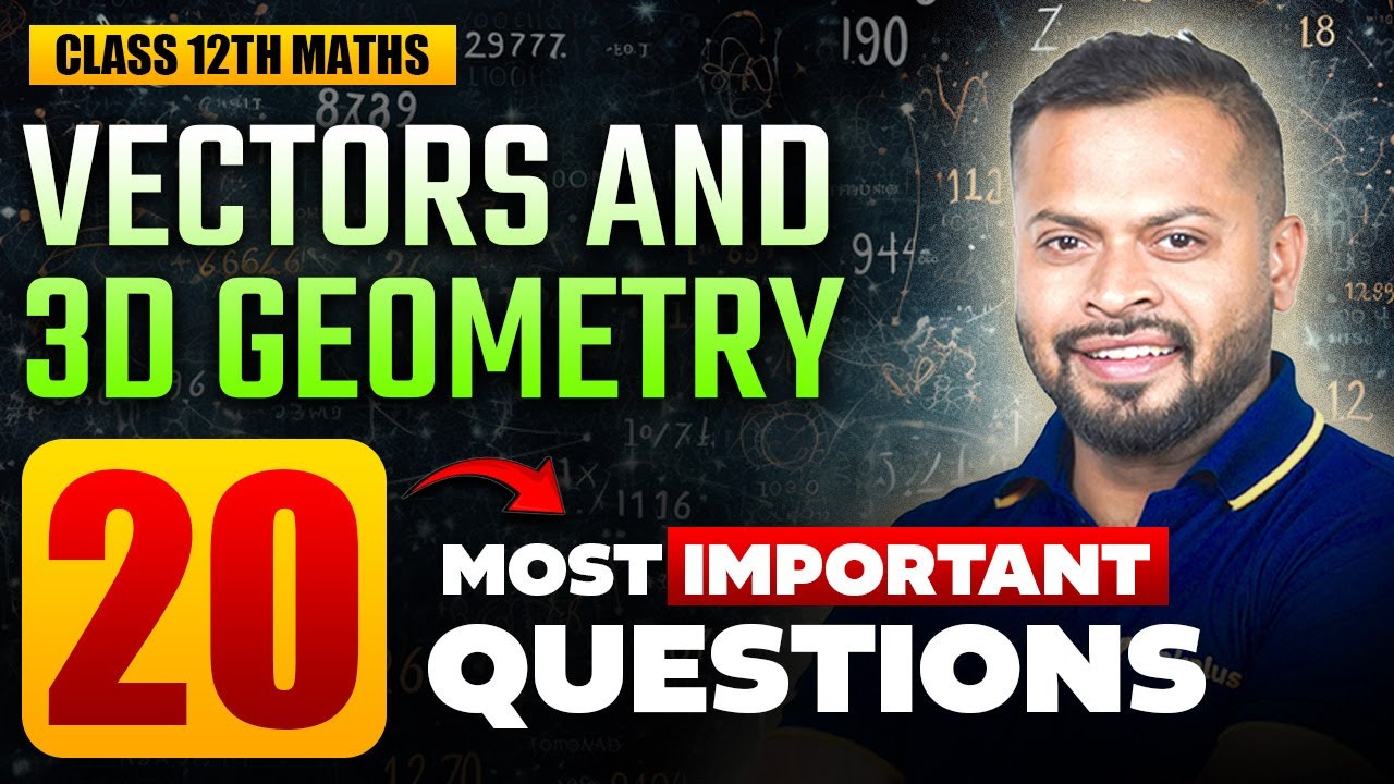 Vector & 3 Dimensional Geometry | Top 20 Questions | Class 12 Maths ...