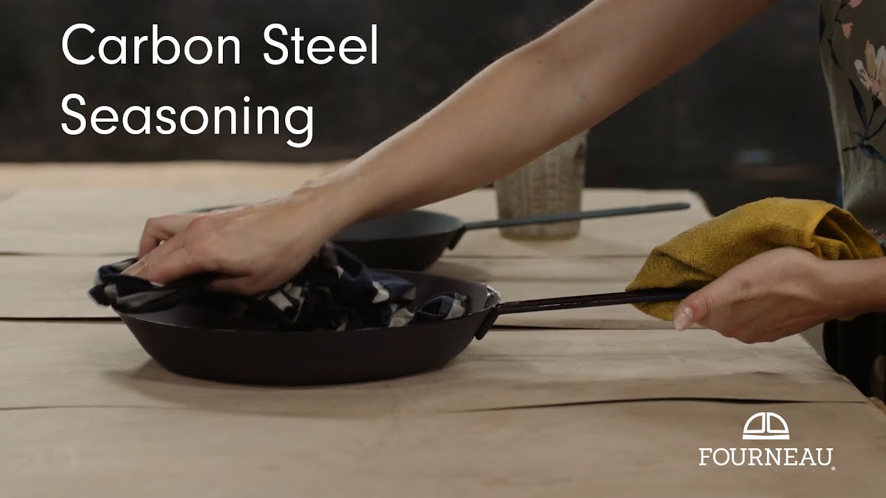 Fourneau Carbon Steel Seasoning - YouTube