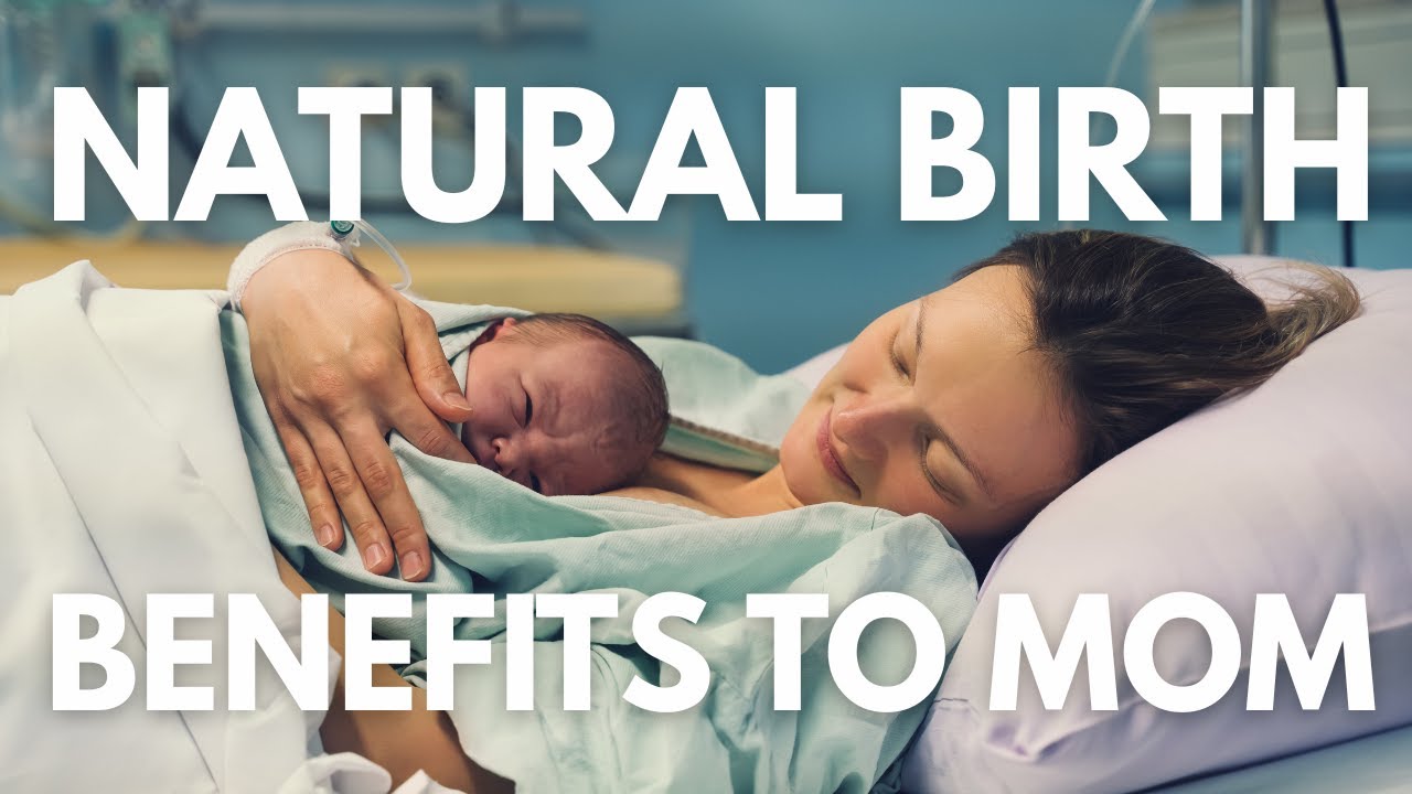 BENEFITS of Natural Birth For Mother - YouTube