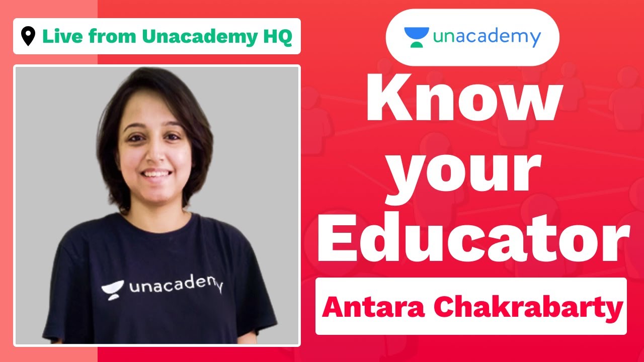 Live From Unacademy HQ | Know Your Educator | Antara Chakrabarty - YouTube