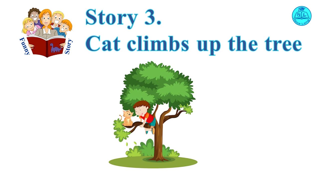 Funny stories | Learn English through stories | Story 3. Cat climbs up ...