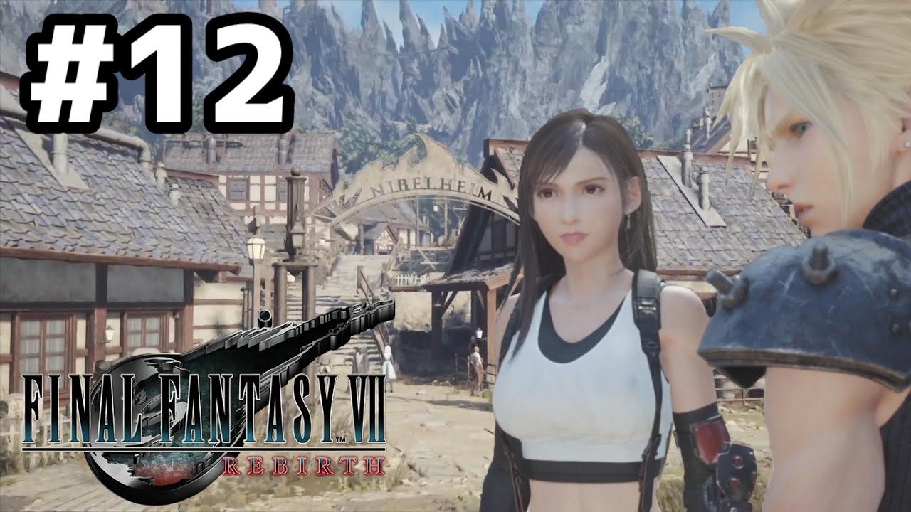# 12【#ff7rebirth / #FF7リバース】ニブルヘイム地方へ飛び立つ‼ chapter10～11ネタバレあり #サバちゃんch - YouTube