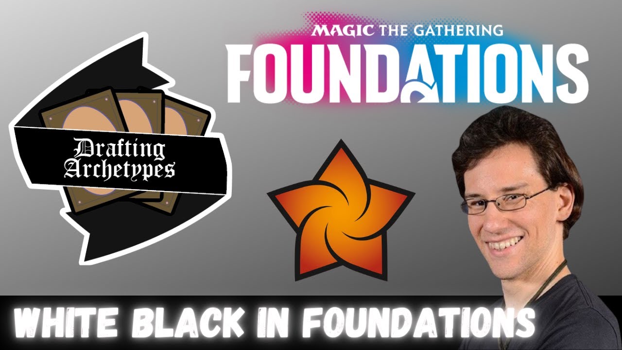 Drafting Archetypes 194: White Black in Foundations Draft - YouTube