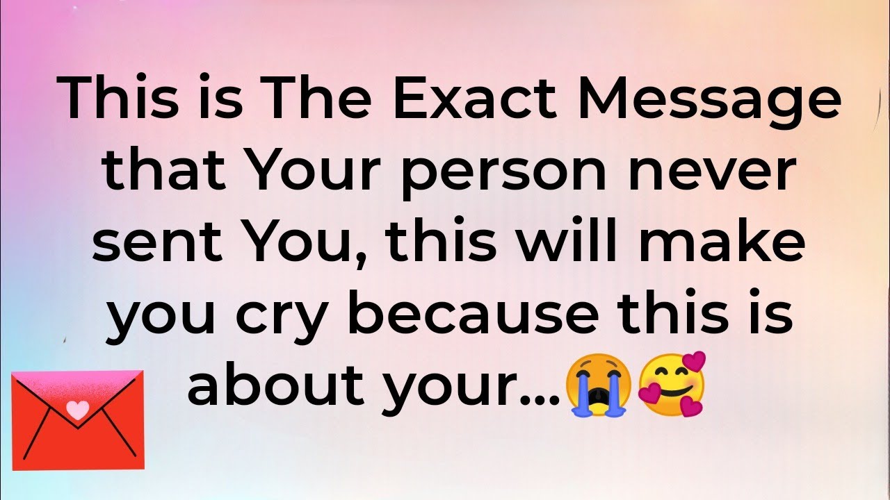This is The Exact Message Your Person Never Sent You..🥰😱 - YouTube