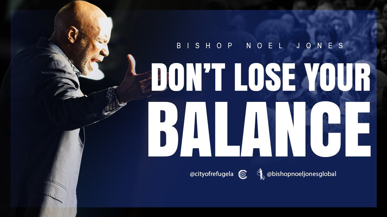 Bishop Noel Jones - DON'T LOSE YOUR BALANCE - August 24, 2025 - YouTube