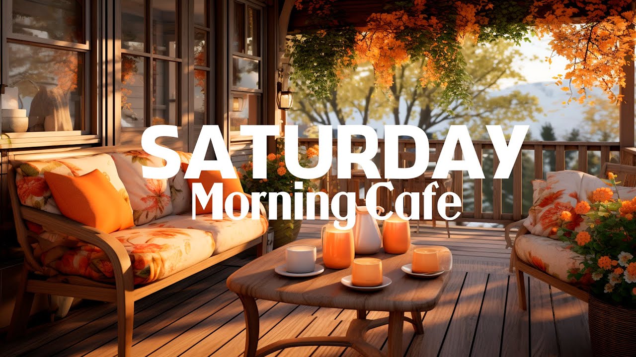 SATURDAY MORNING Jazz Music - Smooth Jazz Instrumental Music & Relaxing ...