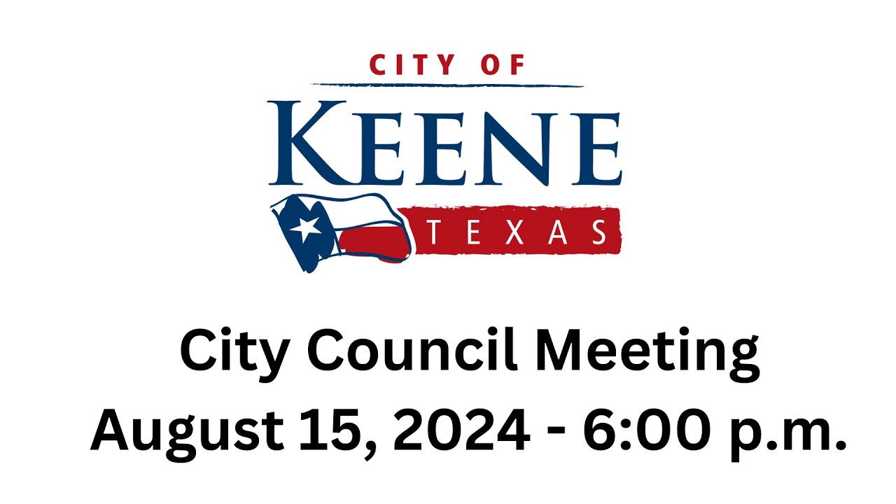 City of Keene, Texas | Council Meeting | 08/15/2024 - YouTube