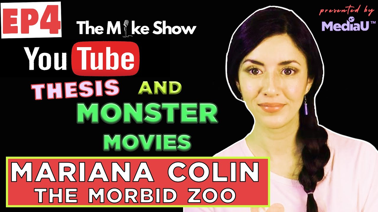 MARIANA COLIN (THE MORBID ZOO on YOUTUBE) | Mike Show #4 | Ph.D.'s vs ...