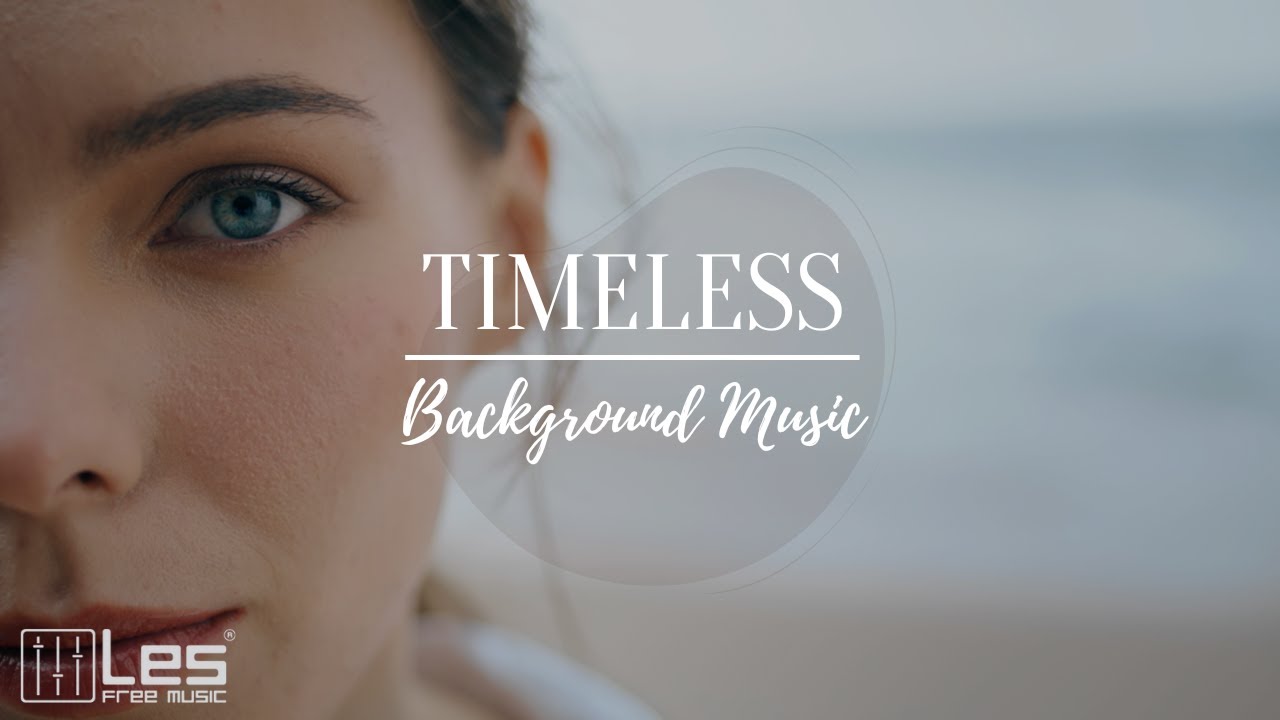 Timeless : Ambient Electronic Energetic Motivational Background Music ...