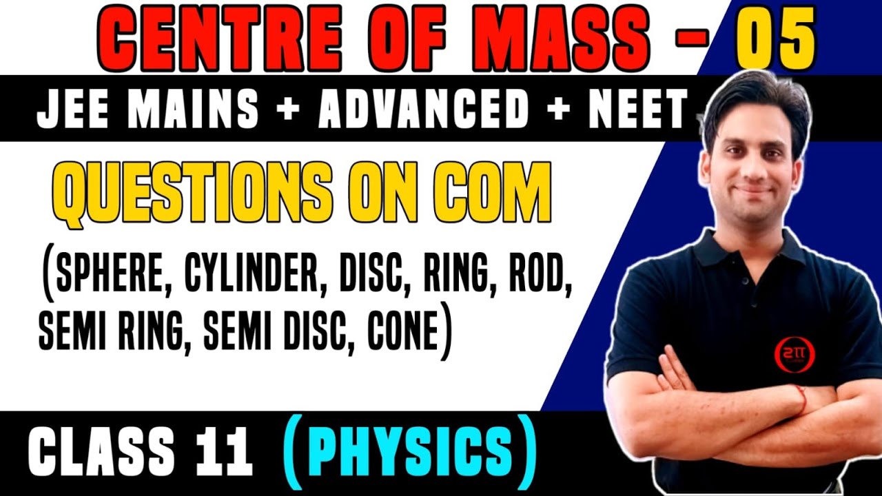 Class 11 Chap 7 | Centre of Mass 05 | Questions on COM of Ring, Rod ...