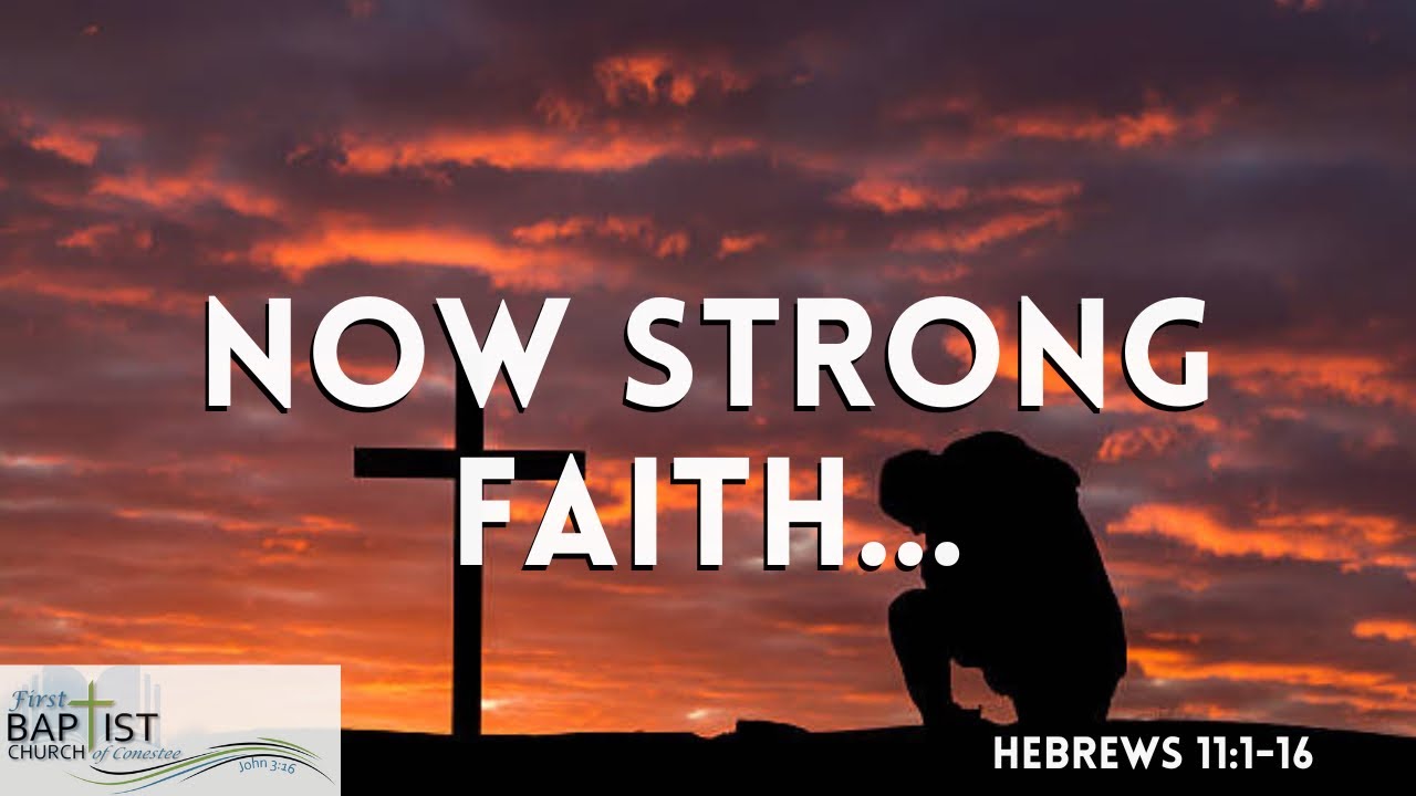 Now Strong Faith… | Hebrews 11:1-16 | Pastor Tony Finney - YouTube