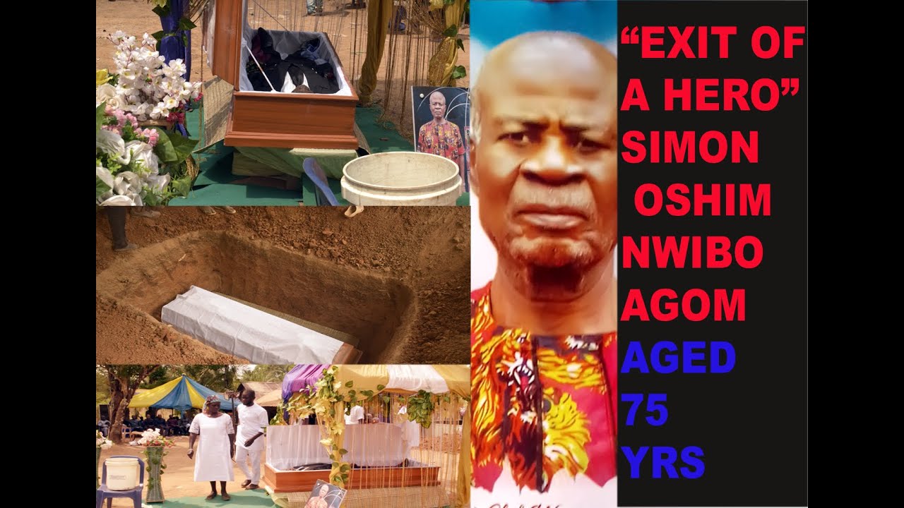 EXIT OF A HERO.LATE CHIEF ELDER SIMON OSHIM NWIBO AGOM BURIED INHIS ...