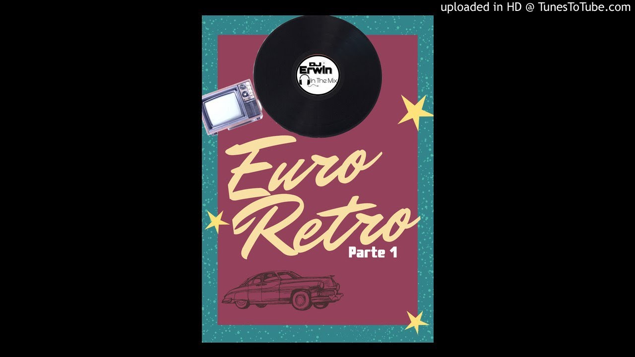 EURO RETRO PARTE 1- ERWIN DJ - YouTube