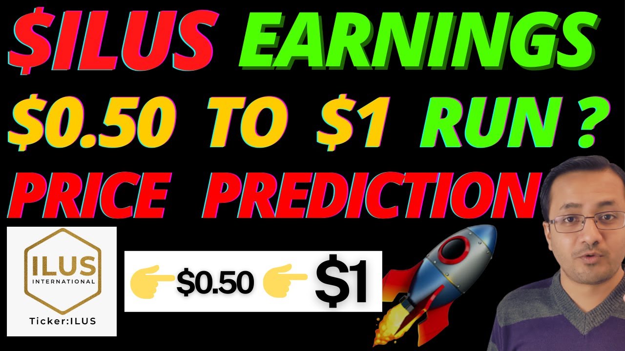 ILUS STOCK $0.50+🚀🚀 SPIKE COMING? CATALYSTS, EARNINGS, REVENUE & 10X ...