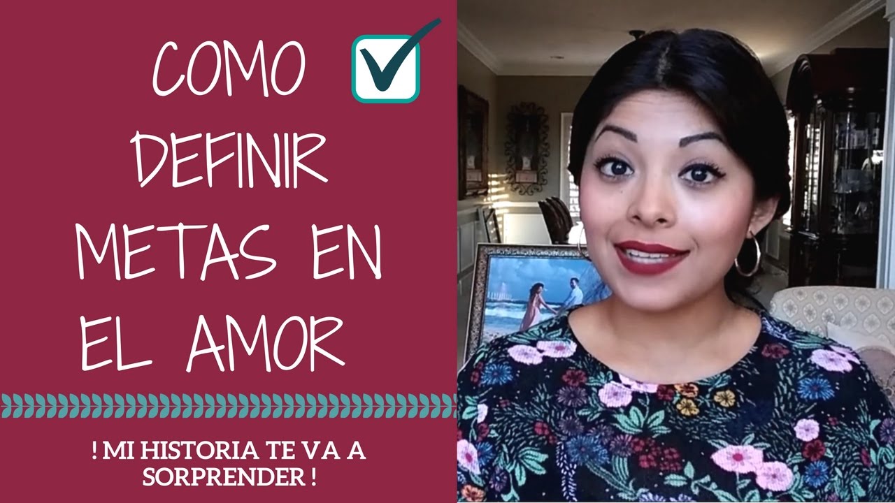 Como Definir Metas en el Amor - YouTube