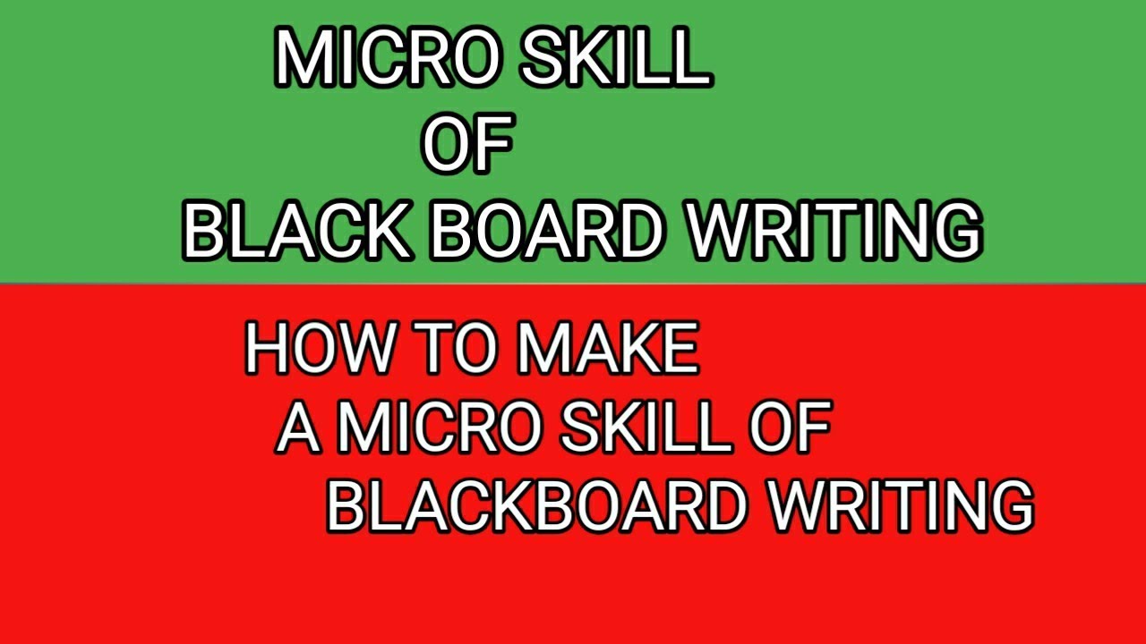 Micro Skill of Blackboard writing..How to write Micro skill..B.ED ...