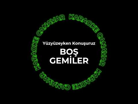 Yüzyüzeyken Konuşuruz - Boş Gemiler (Karaoke) | Karaoke Canavar