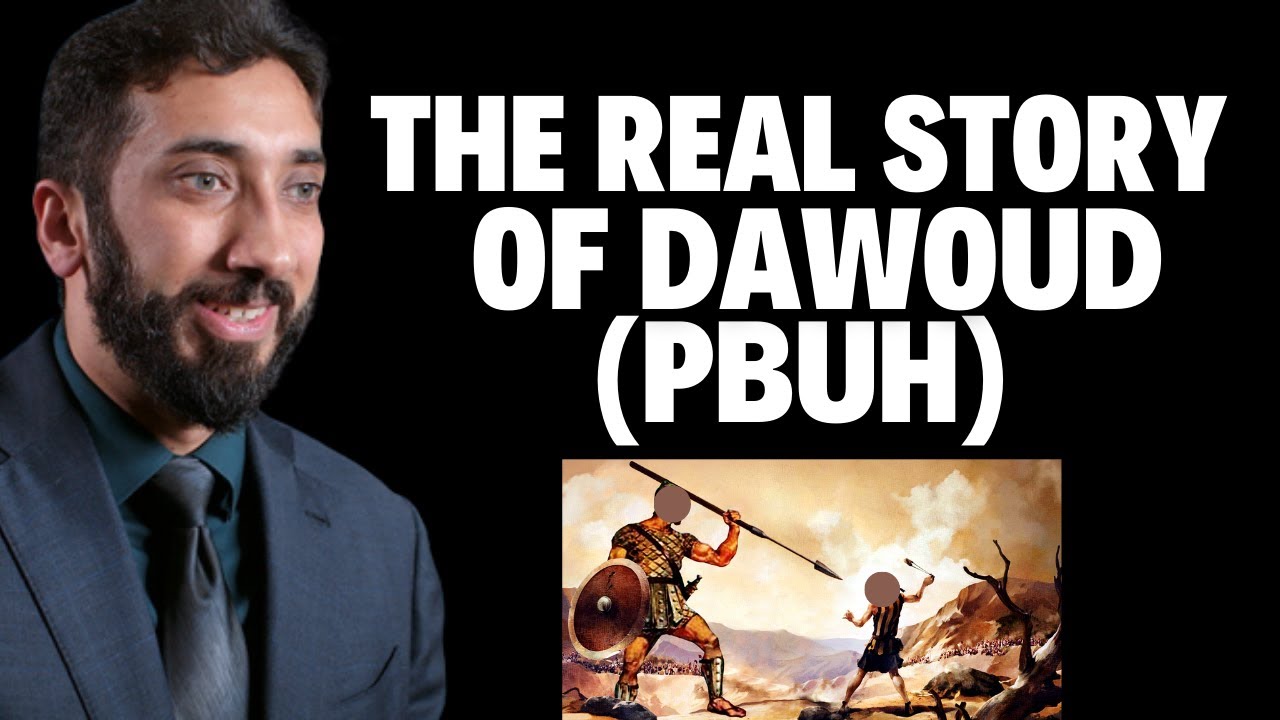 The Real Story of Dawoud (PBUH) | Nouman Ali Khan | Nouman Ali Khan ...