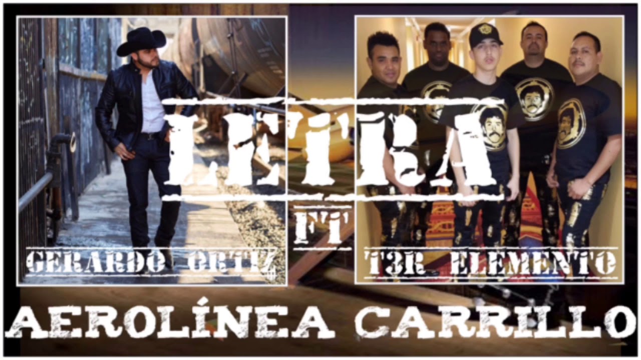Aerolínea Carrillo (Letra) Gerardo Ortiz Ft T3R Elemento 2018 - YouTube