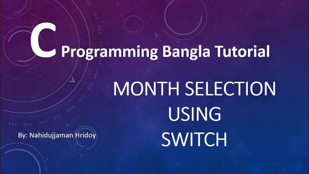 310 C Programming Bangla Tutorial Control Statement Month Selection Using Switch Statements